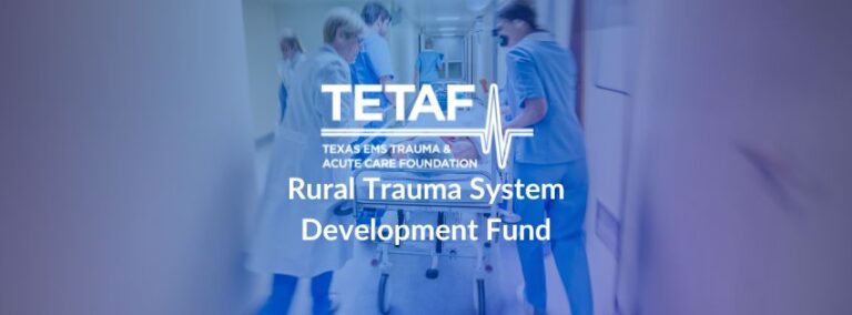 TETAF Rural Trauma System Development Fund - TETAF
